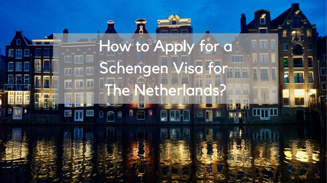 How to Apply for a Schengen Visa for The Netherlands through VFS Global ...